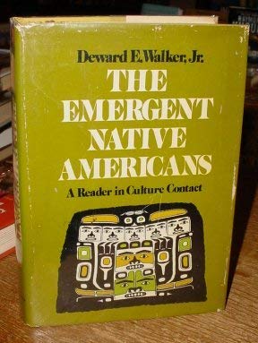 The Emergent Native Americans. A Reader in Culture Contact: Walker ...