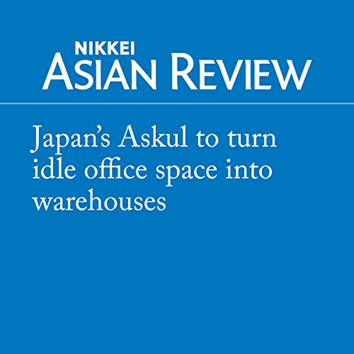 Japan's Askul to turn idle office space into warehouses (Audio Download ...