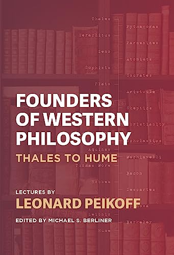Founders of Western Philosophy: Thales to Hume eBook : Peikoff, Leonard ...