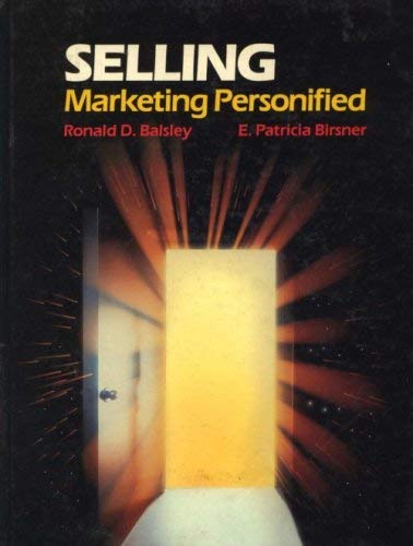 Selling: Marketing Personified: Balsley, Ronald D., Birsner, E ...