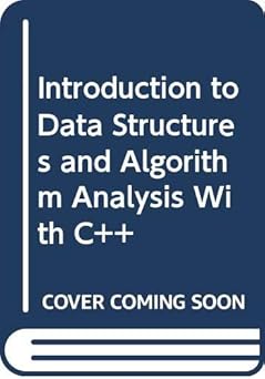 Introduction to Data Structures and Algorithm Analysis With C++: Pothering, George J., Naps ...