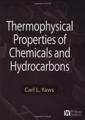 Thermophysical Properties of Chemicals and Hydrocarbons: Yaws, Carl L ...