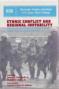 Ethnic Conflict and Regional Instability: Pfaltzgraff, Robert L ...