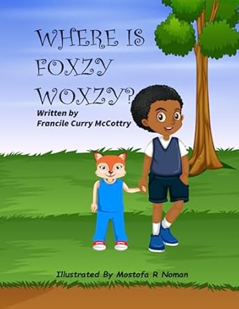 Amazon.com: WHERE IS FOXZY WOXZY?: 9780971137615: McCottry, Francile ...