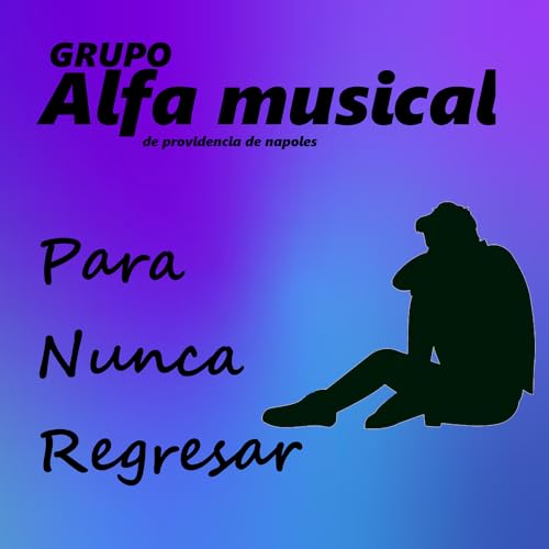 Amazon.co.jp: Para nunca regresar : Grupo Alfa Musical de Providencia ...
