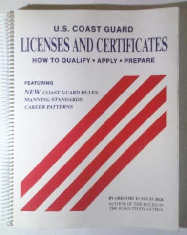U.S. Coast Guard Licenses and Certificates: How to Quality, Apply ...