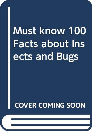 Must know 100 Facts about Insects and Bugs : Om Books Editorial Team ...