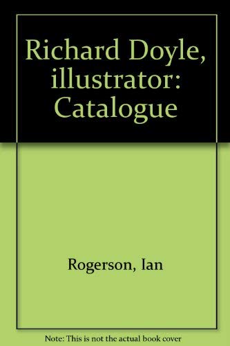 Richard Doyle, illustrator: Catalogue: Ian Rogerson: 9780901276407 ...