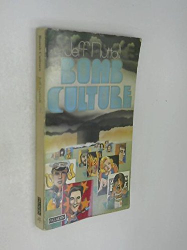 Bomb Culture: Nuttall, Jeff: Amazon.com: Books