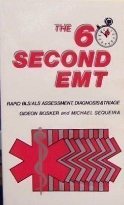 The 60-Second Emt: Rapid Bls/Als Assessment, Diagnosis and Triage ...