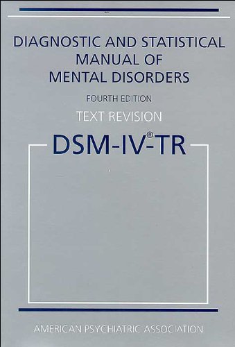 Diagnostic and Statistical Manual of Mental Disorders DSM-IV-TR 4th ...