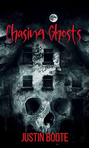 Amazon.com: Chasing Ghosts eBook : Boote, Justin: Books