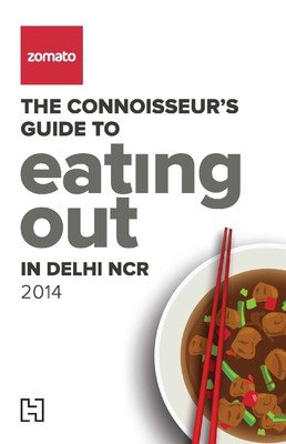 Zomato - The Connoisseurs Guide to Eating Out in Delhi NCR 2014: ZOMATO ...
