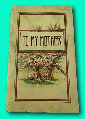 Rare TO MY MOTHER compiled by Wallace & Frances Rice, 1919 [Paperback ...