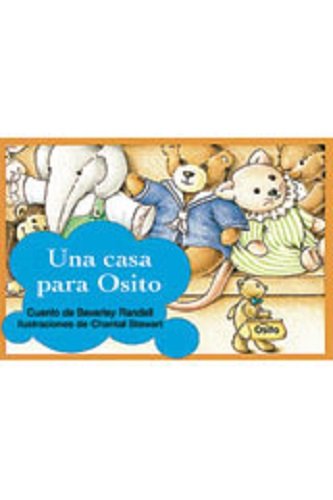 Una Casa Para Osito (a Home for Little Teddy): Bookroom Package (Levels ...