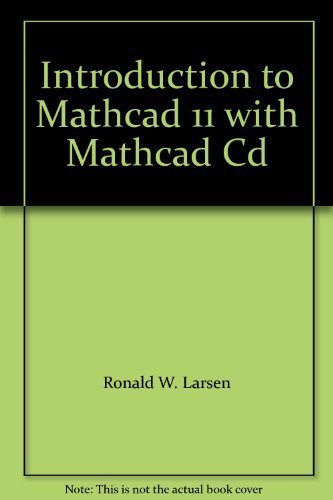 Introduction to Mathcad 11 with Mathcad Cd by Ronald W. Larsen (2004-05 ...