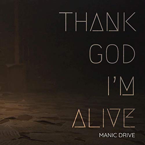 Thank God I'm Alive by Manic Drive on Amazon Music - Amazon.com