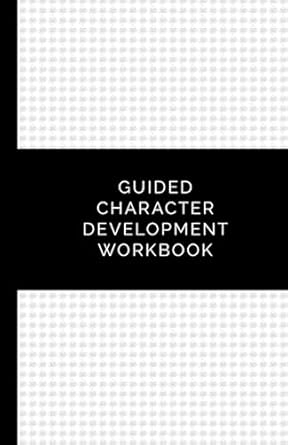 Guided Character Development Workbook (Storyteller's Workbooks): Lisle ...