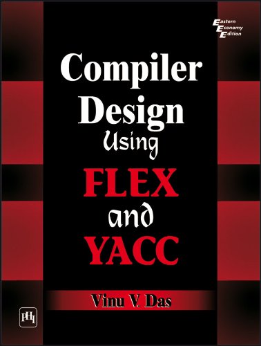 Compiler Design Using FLEX and YACC , Das, Vinu V., eBook - Amazon.com