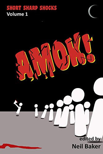 Amok! (Short Sharp Shocks) eBook : Barrass, Glynn Owen, Hunt, John, Longshore, David, Denton ...
