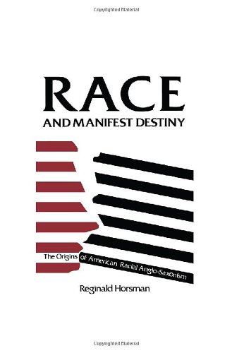 Race and Manifest Destiny: The Origins of American Racial Anglo ...