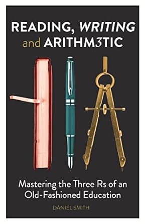 Reading, Writing and Arithmetic: Mastering the Three Rs of an Old ...