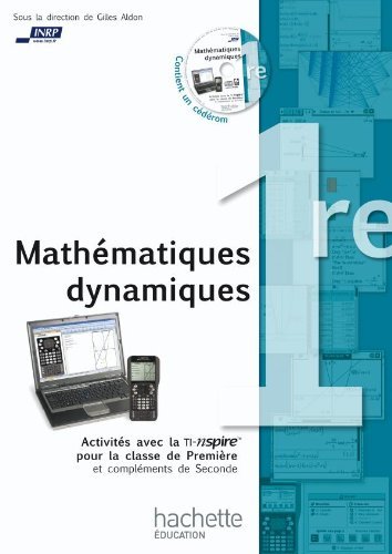 Mathématiques dynamiques - Activités avec la TI-Nspire pour la classe de Première + CD by I.N.R ...