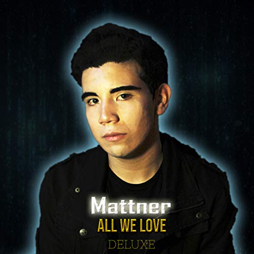 Play All We Love (Deluxe Edition) by Mattner on Amazon Music