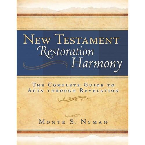 New Testament Restoration Harmony: A Complete Guide to Acts Through ...