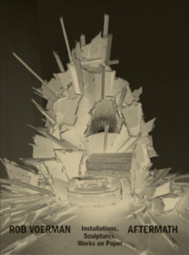 Rob Voerman: Aftermath: Installations, Sculptures, Works on Paper: Folie, Sabine, Nolet, Tim ...
