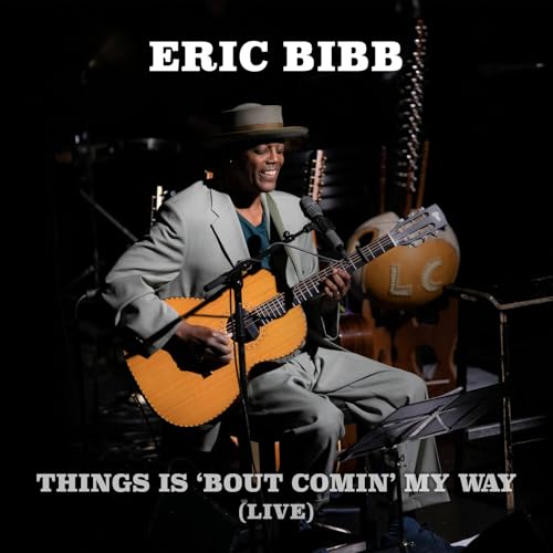 Play Things Is 'Bout Comin' My Way by Eric Bibb on Amazon Music Unlimited
