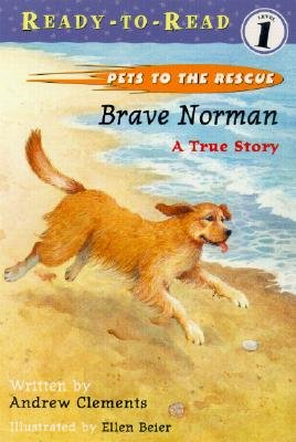 Brave Norman: A True Story [PETS TO THE RESCUE BRAVE NORMA]: Andrew ...