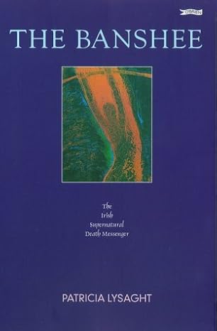 The Banshee: The Irish Supernatural Death-messenger: Amazon.co.uk ...