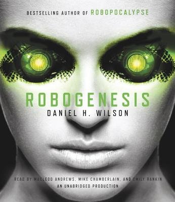 Robogenesis[ROBOGENESIS 13D][UNABRIDGED][Compact Disc]: DanielH.Wilson ...