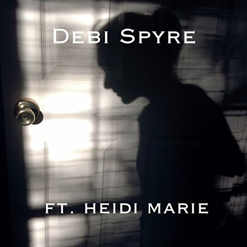 Play Debi Spyre (feat. Heidi Marie) by Debi Spyre on Amazon Music