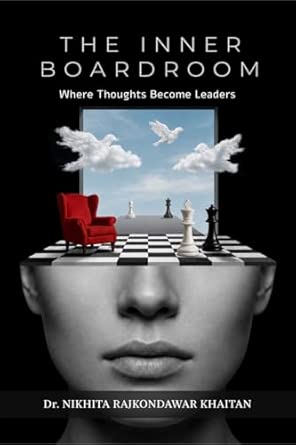 The Inner Boardroom: Where Thoughts Become Leaders: Dr. Nikhita ...