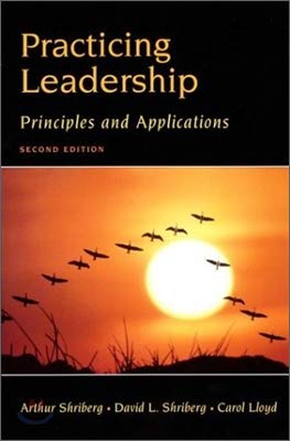 Practicing Leadership: Principles and Applications: Arthur Shriberg ...