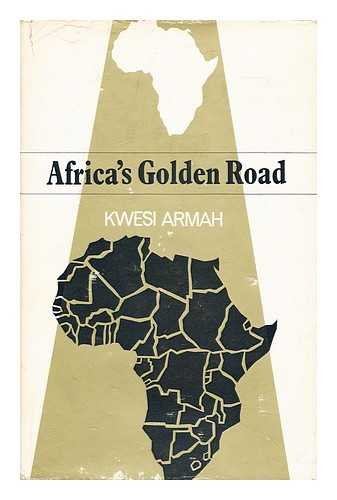 Africa's Golden Road / Kwesi Armah ; with a Foreword by Mzee Jomo Kenyatta: Kwesi Armah: Amazon ...
