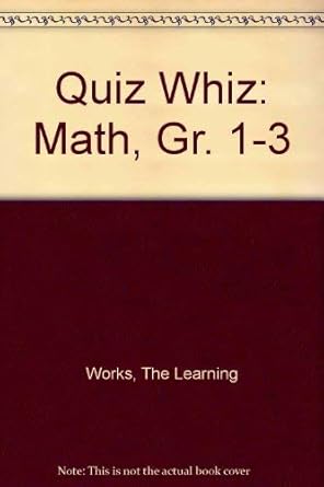 Quiz Whiz: Math, Gr. 1-3: Works, The Learning: 9780881603712: Amazon ...