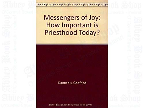 Buy Messengers of Joy: How Important is Priesthood Today? Book Online ...