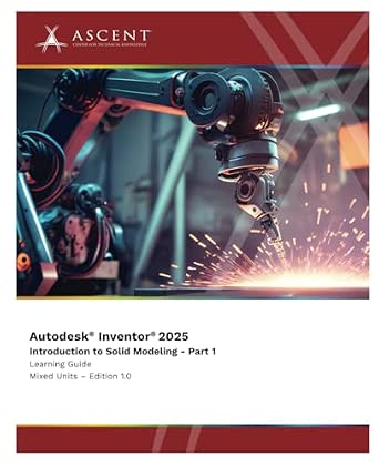 Autodesk Inventor 2025: Introduction to Solid Modeling - Part 1 (Mixed ...
