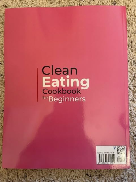 Clean Eating Cookbook for Beginners: A 1200-Day Journey of Nurturing ...