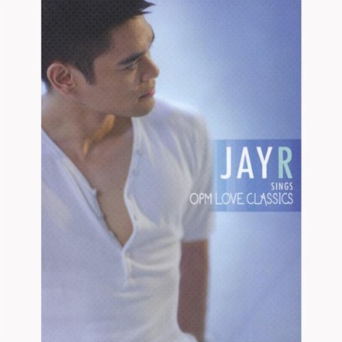 Play Jay R Sings OPM Love Classics by Jay R on Amazon Music