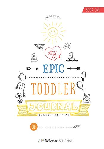 My EPIC Toddler Journal: Book One - 160 page undated daily journal. The ...