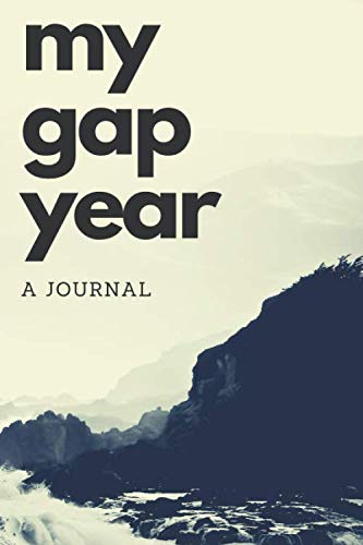 My Gap Year A Journal: Lined notebook travel log for gap-year ...