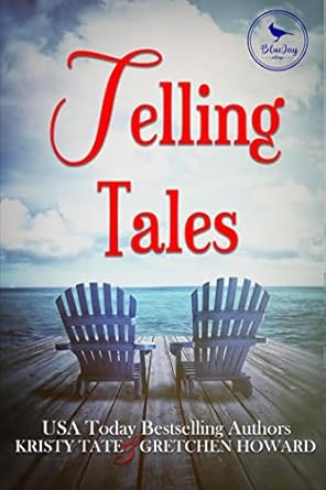 Telling Tales (Blue Jay Bay Book 2) - Kindle edition by Tate, Kristy, Howard, Gretchen ...