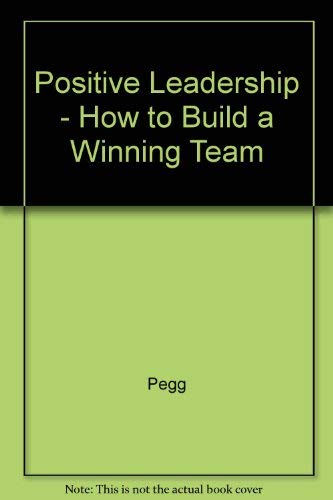 Buy Positive Leadership – How to Build a Winning Team Book Online at ...