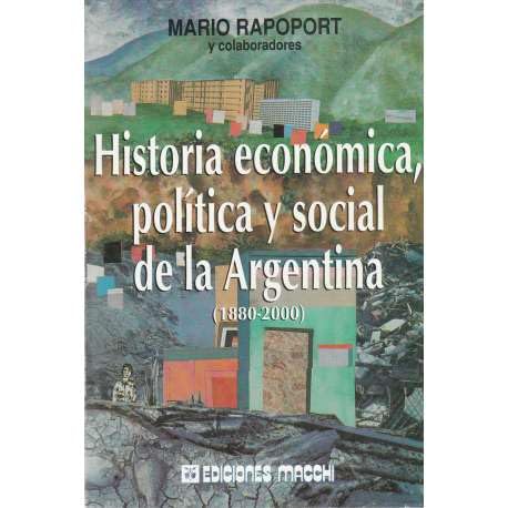 Historia económica, política y social de la Argentina: (1880-2000 ...