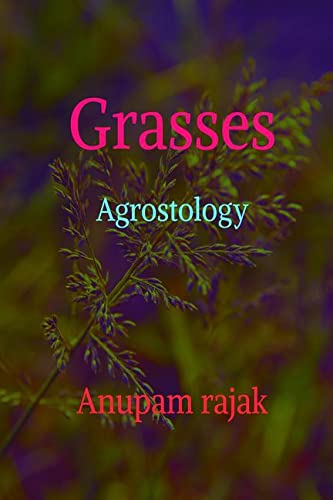Buy Grasses : Agrostology Book Online at Low Prices in India | Grasses ...
