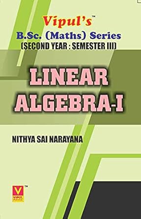 Linear Algebra ? I (Maths ? II) syba/sybsc vipul prakashan [Paperback ...